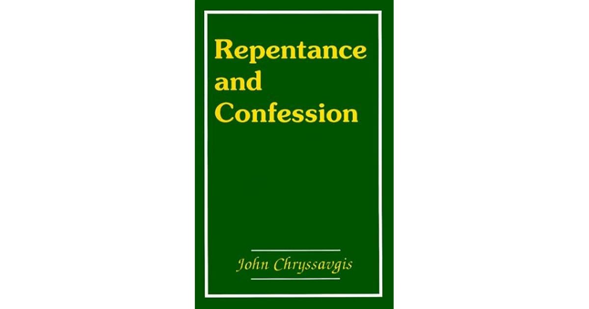 Repentance And Confession In The Orthodox Church by John Chryssavgis