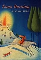 Enna Burning (The Books of Bayern, #2) by Shannon Hale