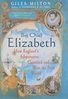 Big Chief Elizabeth: The Adventures and Fate of the First English ...