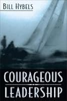 Courageous Leadership by Bill Hybels