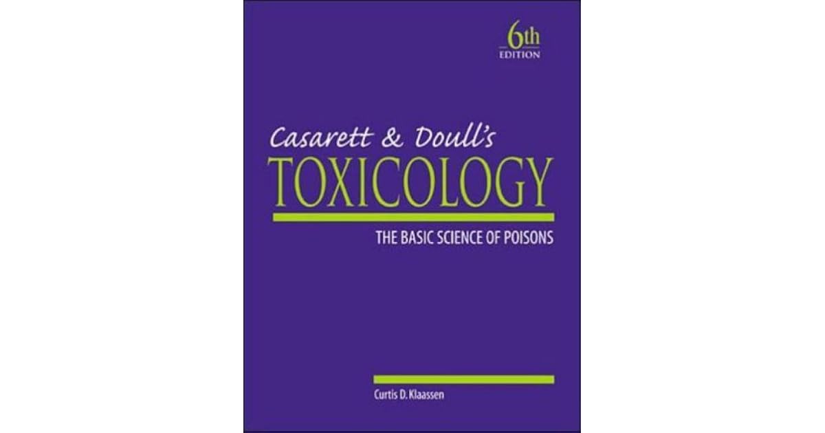 Casarett & Doull's Toxicology: The Basic Science of Poisons by Curtis D ...