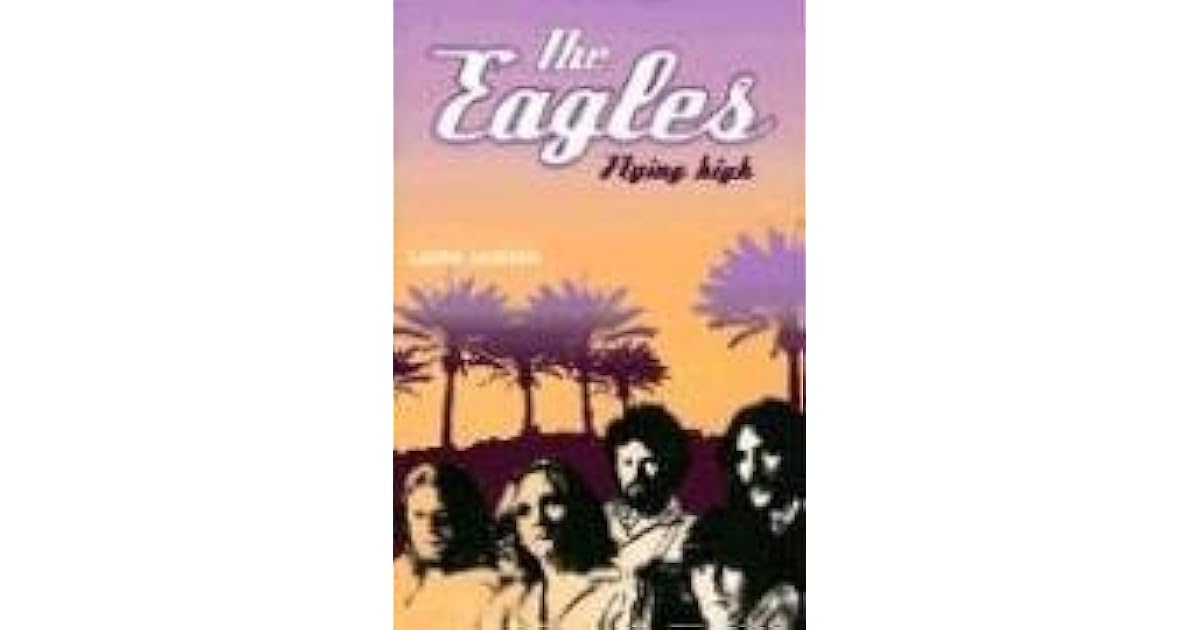 The Eagles: Flying High by Laura Jackson