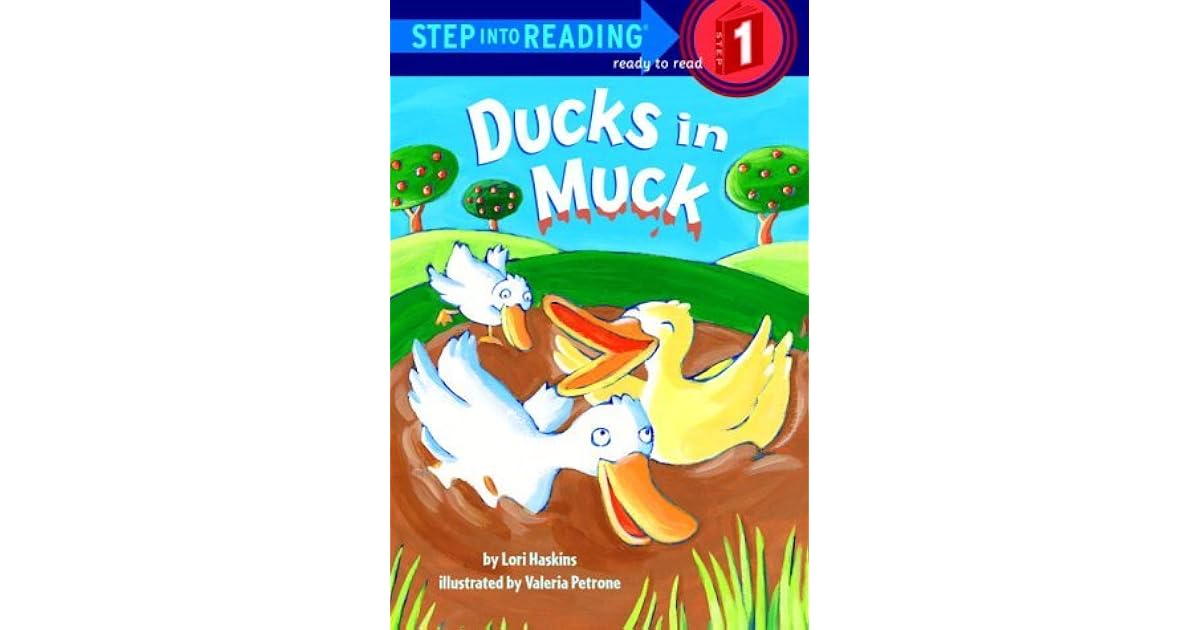 Ducks in Muck (Step into Reading, Step 1) by Lori Haskins