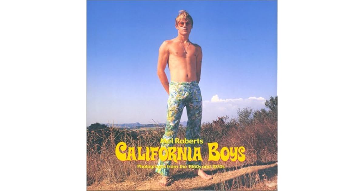 California Boys : Photographs from the 1960s and 1970s by Mel Roberts