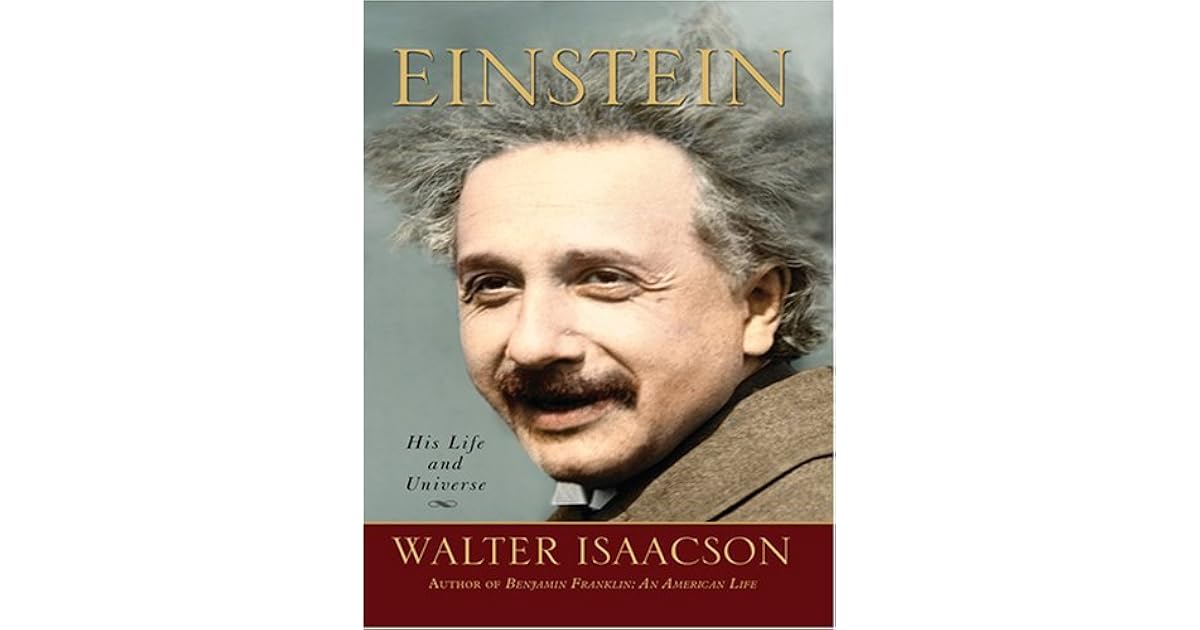 Einstein: His Life and His Universe by Walter Isaacson