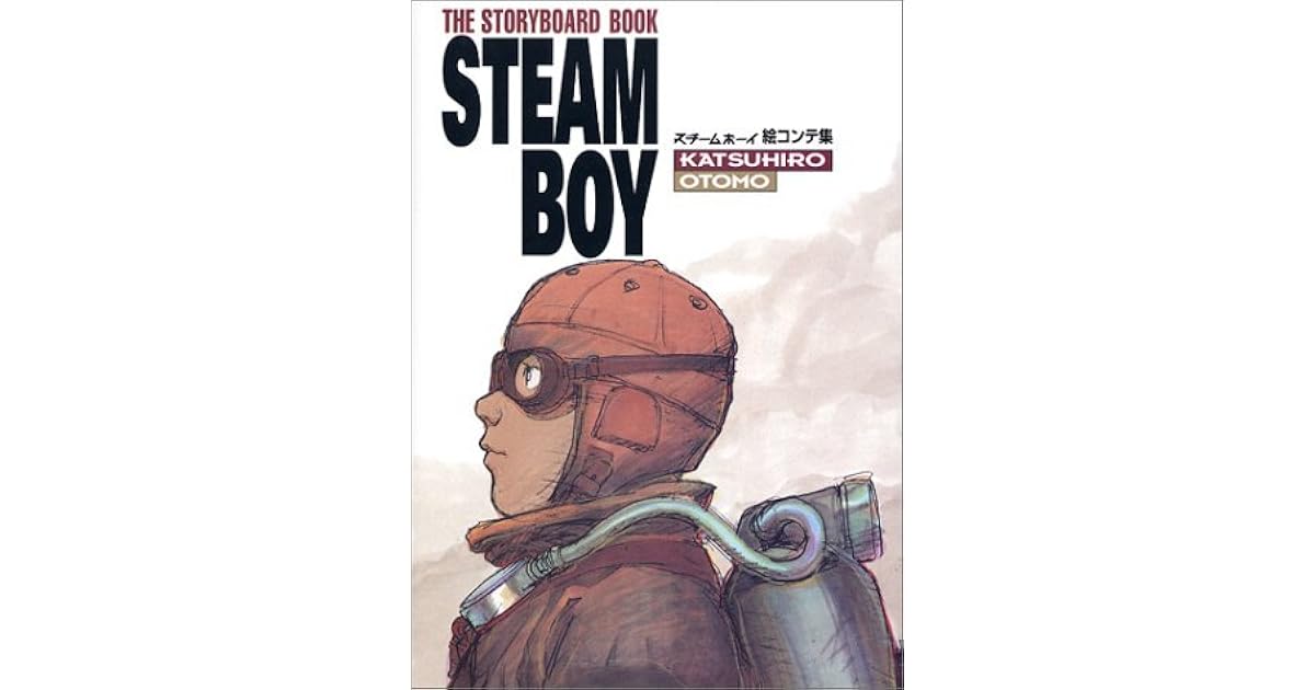 スチームボーイ 絵コンテ集 The Storyboard Book: Steam Boy by Katsuhiro Otomo