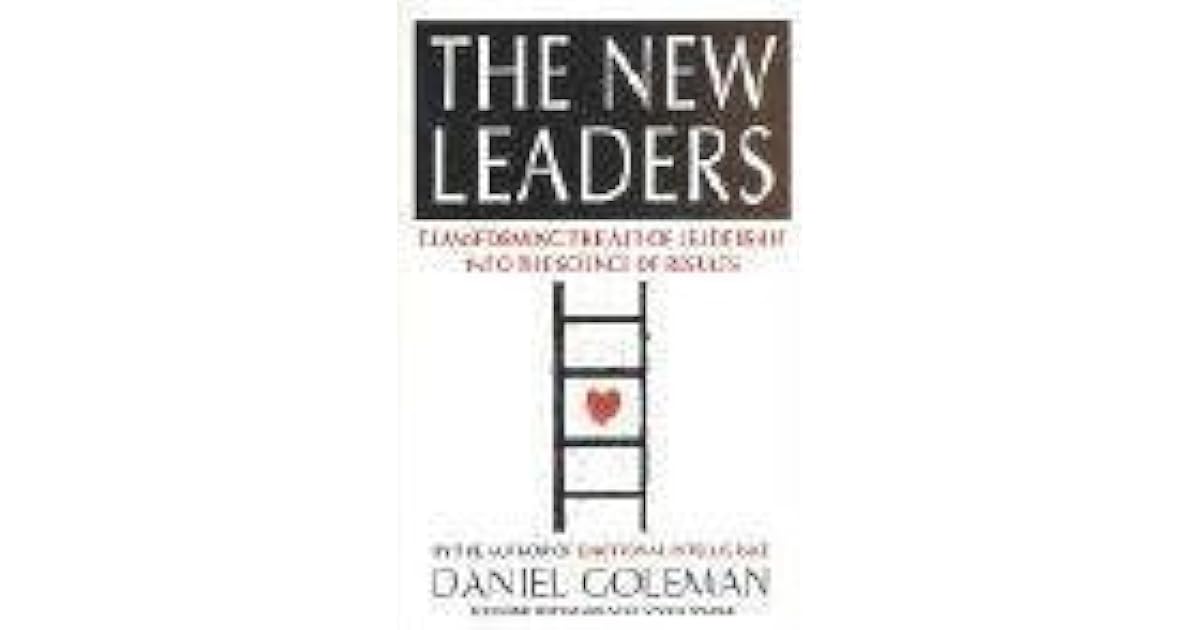 The New Leaders: Transforming The Art Of Leadership Into The Science Of ...