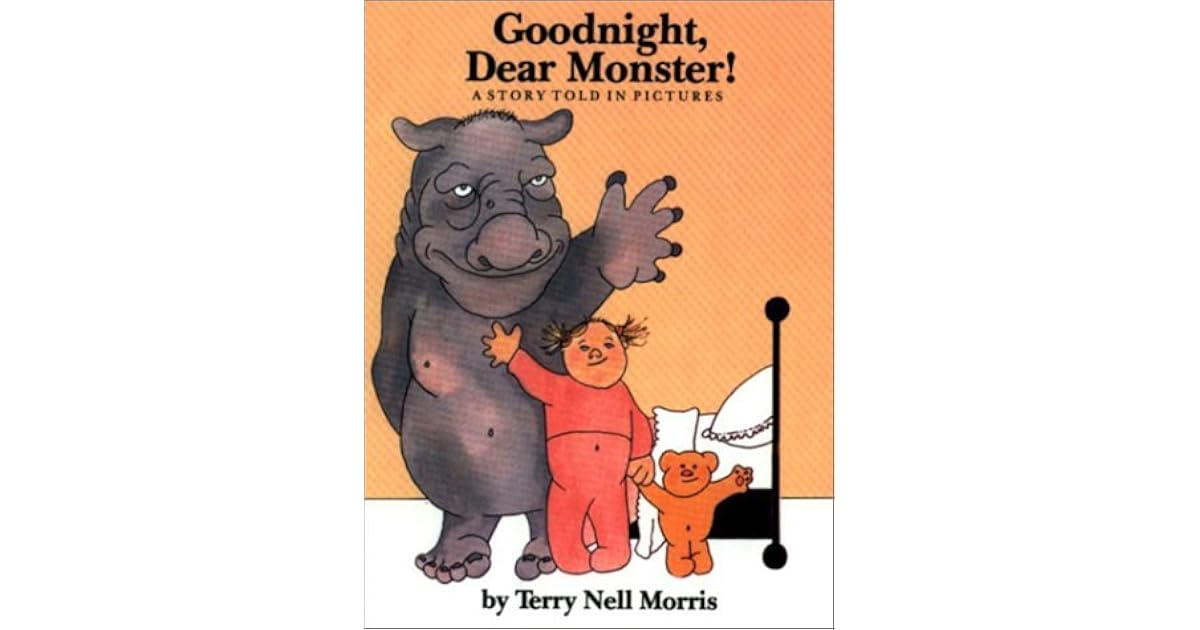Goodnight, Dear Monster! by Terry Nell Morris
