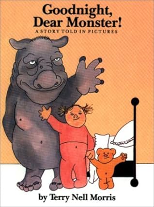 Goodnight, Dear Monster! by Terry Nell Morris