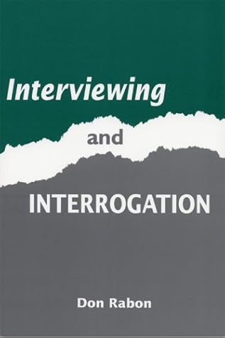 Interviewing And Interrogation by Don Rabon