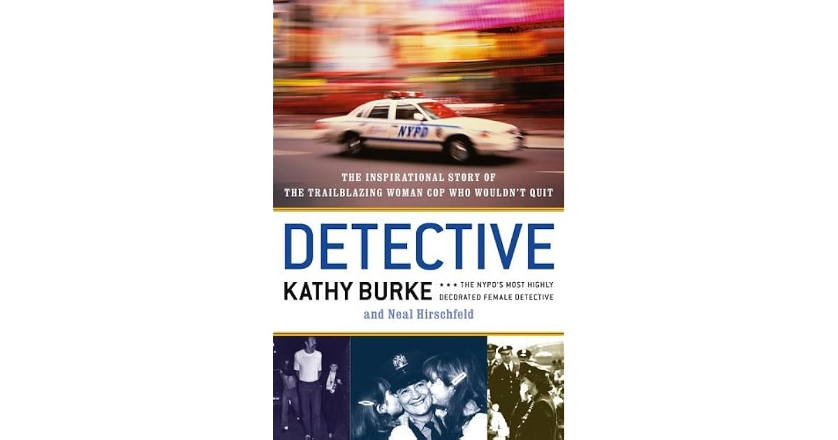 Detective: The Inspirational Story of the Trailblazing Woman Cop Who ...