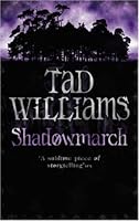 Shadowmarch (Shadowmarch, #1) by Tad Williams