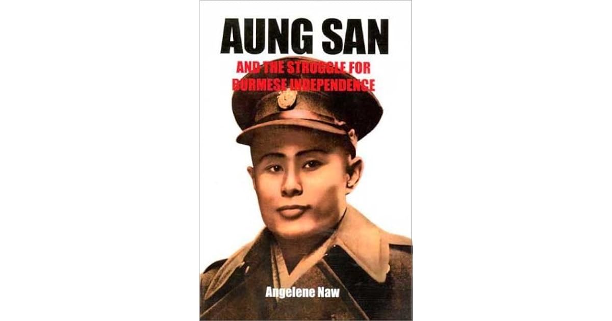 Aung San And The Struggle For Burmese Independence by Angelene Naw