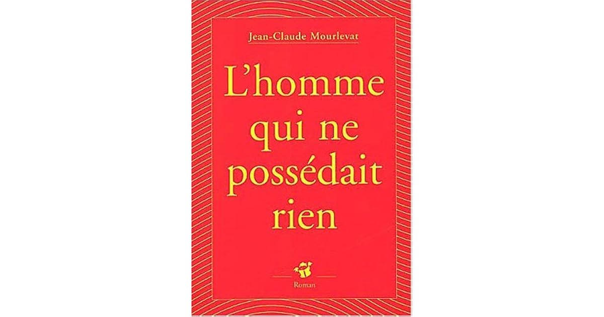 L'homme qui ne possédait rien by Jean-Claude Mourlevat