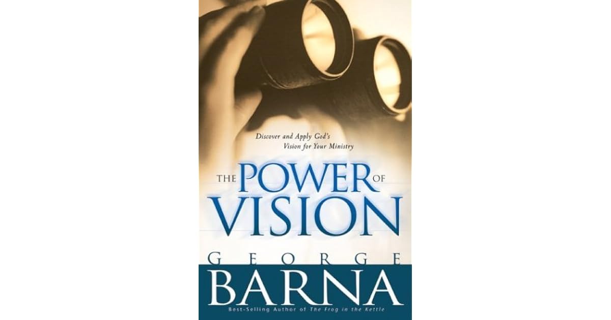 The Power of Vision by George Barna
