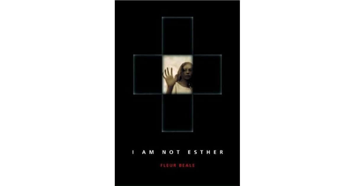 I Am Not Esther (I Am Not Esther, #1) by Fleur Beale