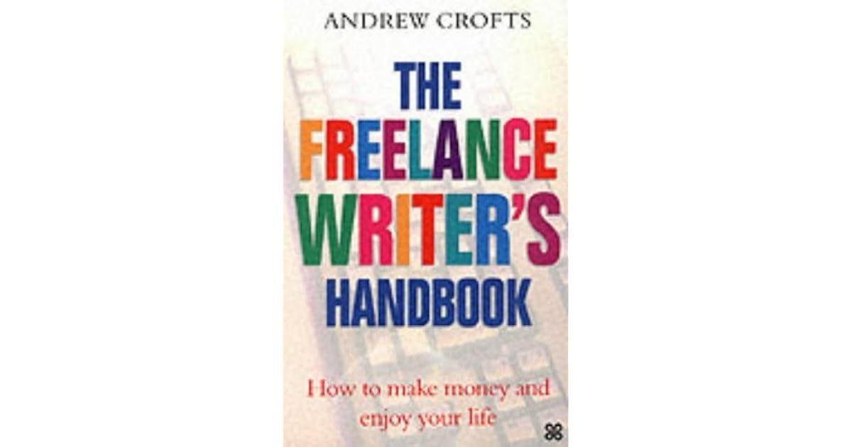 The Freelance Writer's Handbook by Andrew Crofts
