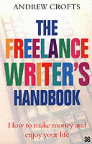 The Freelance Writer's Handbook by Andrew Crofts