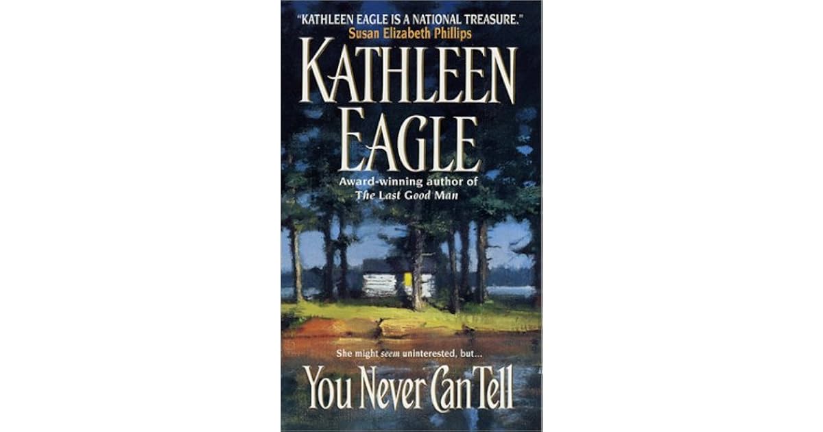 You Never Can Tell by Kathleen Eagle
