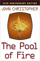 The Pool of Fire by John Christopher