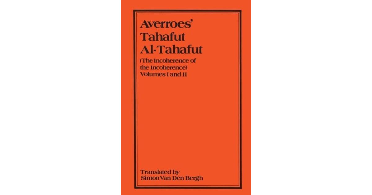 Averroes' Tahafut Al-Tahafut: The Incoherence of the Incoherence by Ibn ...