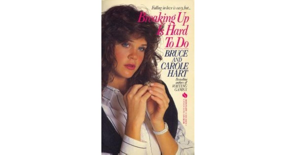 Breaking Up Is Hard to Do by Bruce Hart