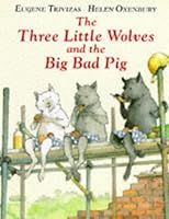 The Three Little Wolves and the Big Bad Pig by Eugene Trivizas