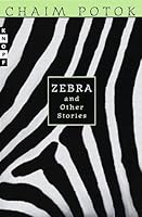 Zebra and Other Stories by Chaim Potok