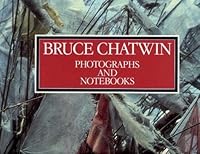 Photographs and Notebooks by Bruce Chatwin
