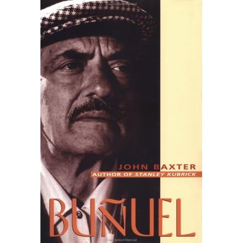 Bunuel by John Baxter — Reviews, Discussion, Bookclubs, Lists