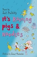 It's Raining Pigs and Noodles by Jack Prelutsky