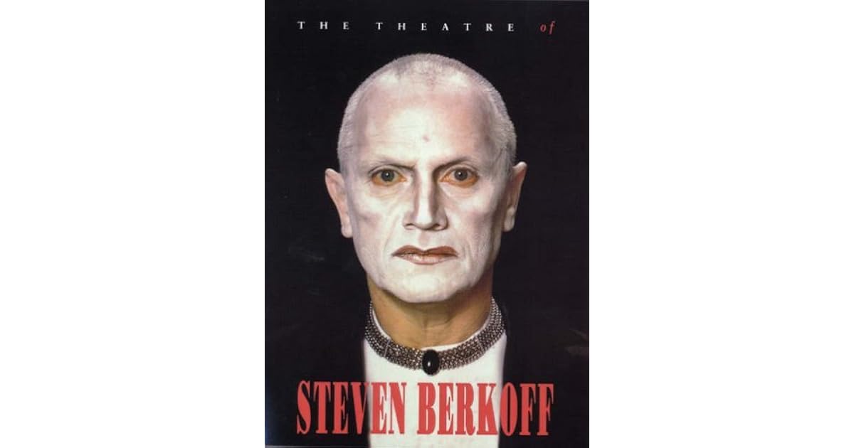 Theatre of Steven Berkoff by Steven Berkoff