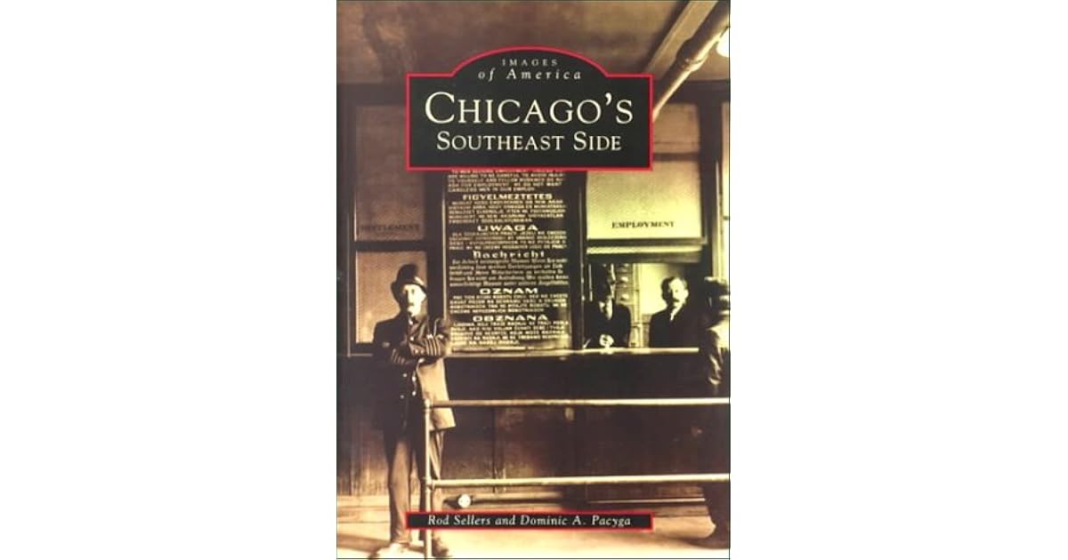 Chicago's Southeast Side by Rod Sellers