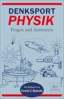 Thinking Physics: Understandable Practical Reality by Lewis Carroll Epstein