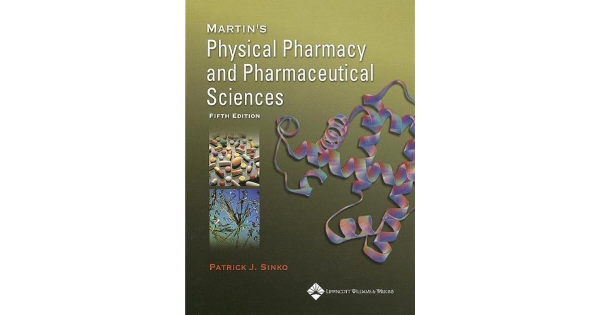 Martin's Physical Pharmacy and Pharmaceutical Sciences by Patrick J. Sinko
