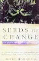 Seeds of Change: Six Plants That Transformed Mankind by Henry Hobhouse