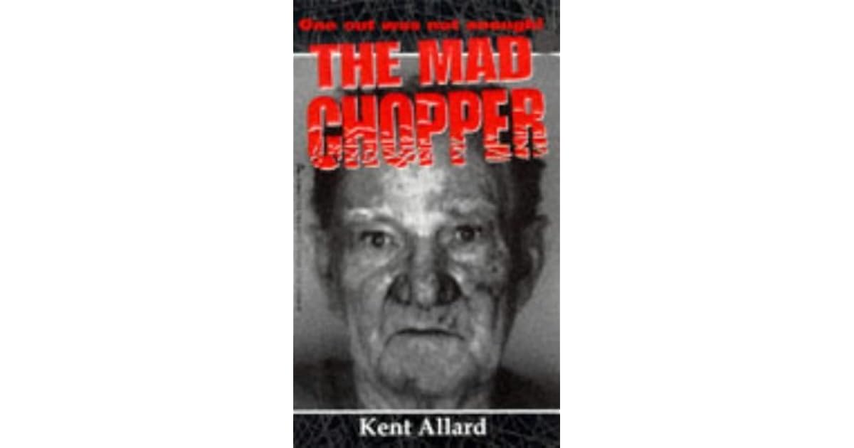 The Mad Chopper by Kent Allard