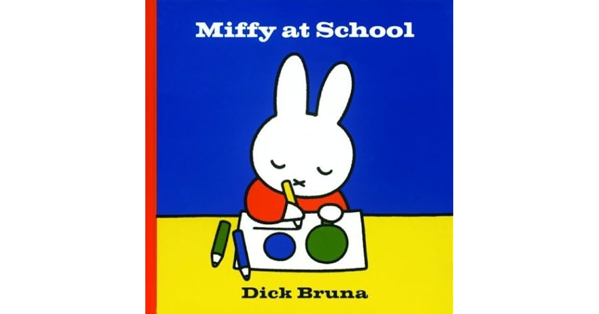 Miffy at School by Dick Bruna