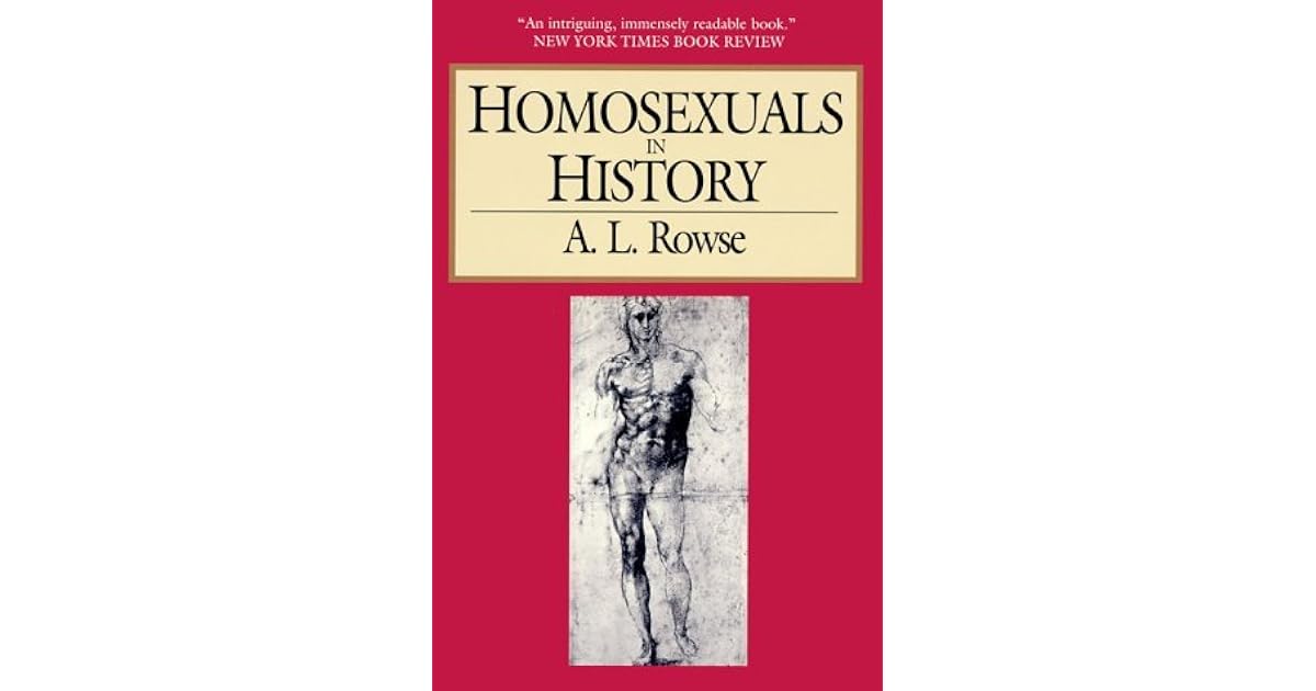Homosexuals in History by A.L. Rowse
