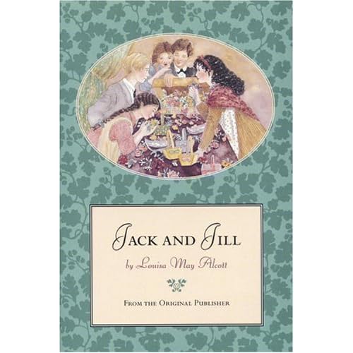Jack and Jill by Louisa May Alcott — Reviews, Discussion, Bookclubs, Lists