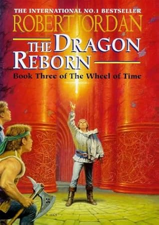 The Dragon Reborn (Wheel of Time, #3) by Robert Jordan
