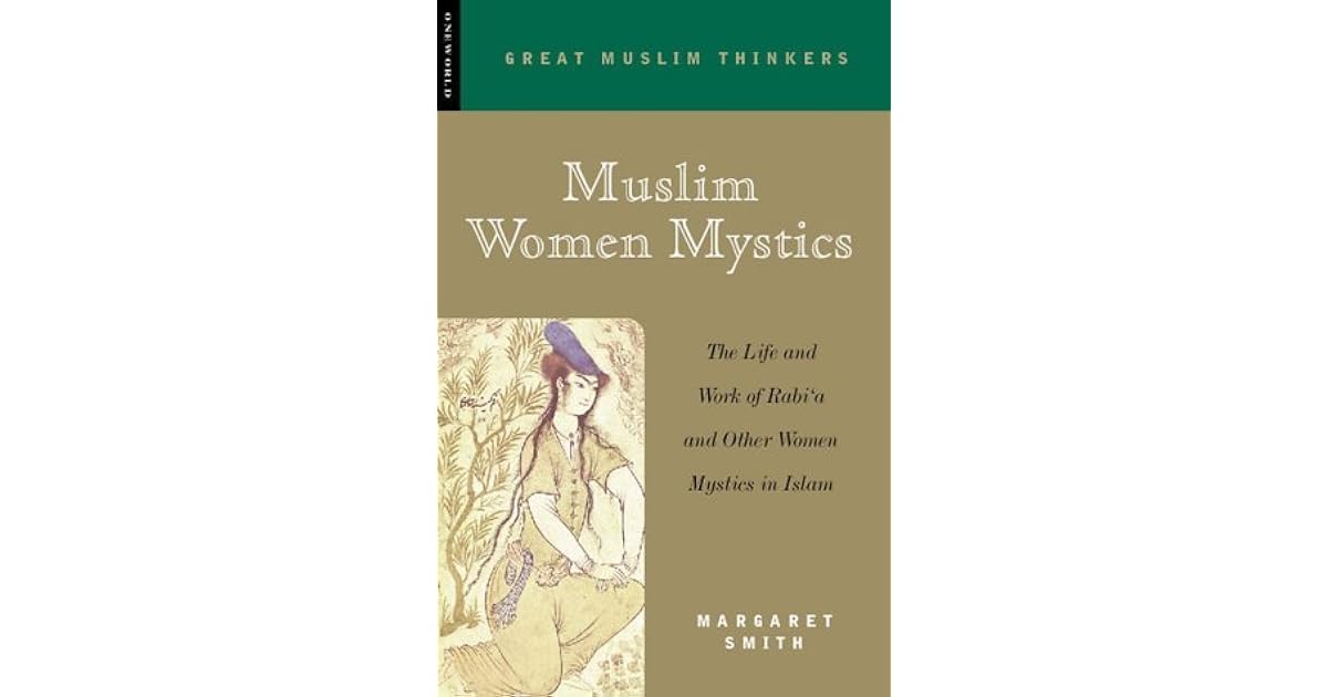 Muslim Women Mystics: The Life and Work of Rabi'a and Other Women ...