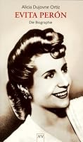 Eva Peron: A Biography by Alicia Dujovne Ortiz
