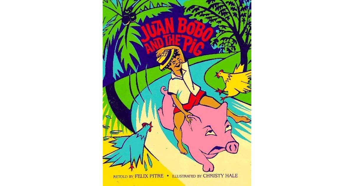 Juan Bobo and the Pig by Felix Pitre