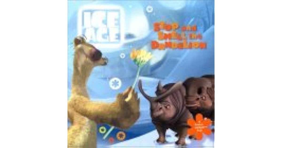 Ice Age: Stop and Smell the Dandelion: A Scratch-and-Sniff Book by ...