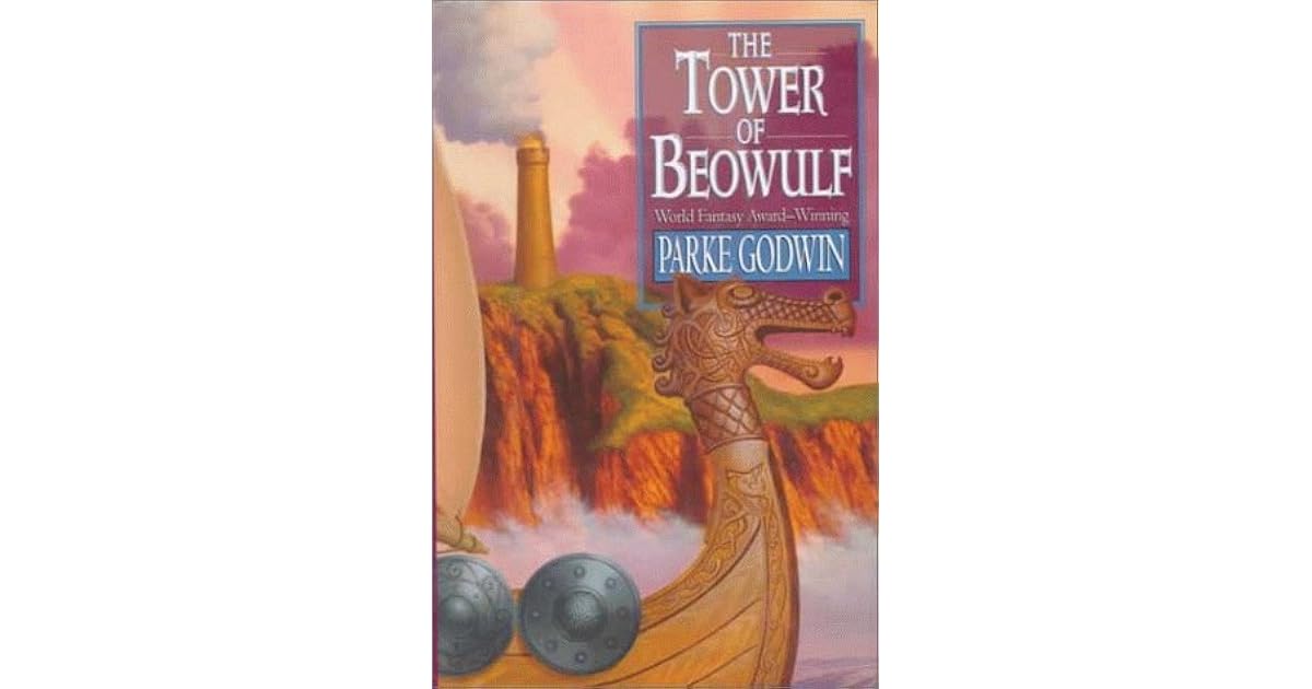 The Tower of Beowulf by Parke Godwin