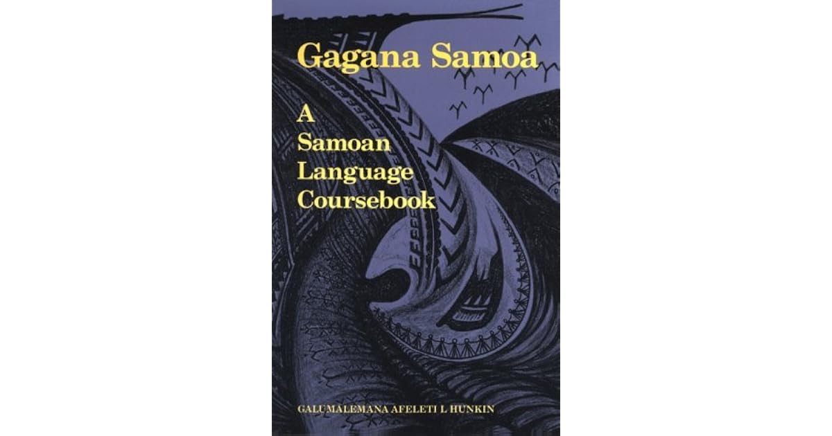 Gagana Samoa: A Samoan Language Coursebook by Galumalemana A. Hunkin