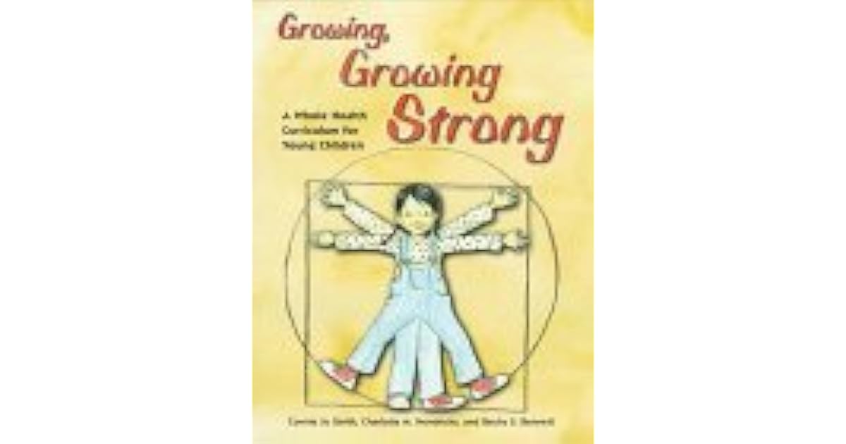 Growing, Growing Strong: A Whole Health Curriculum for Young Children ...
