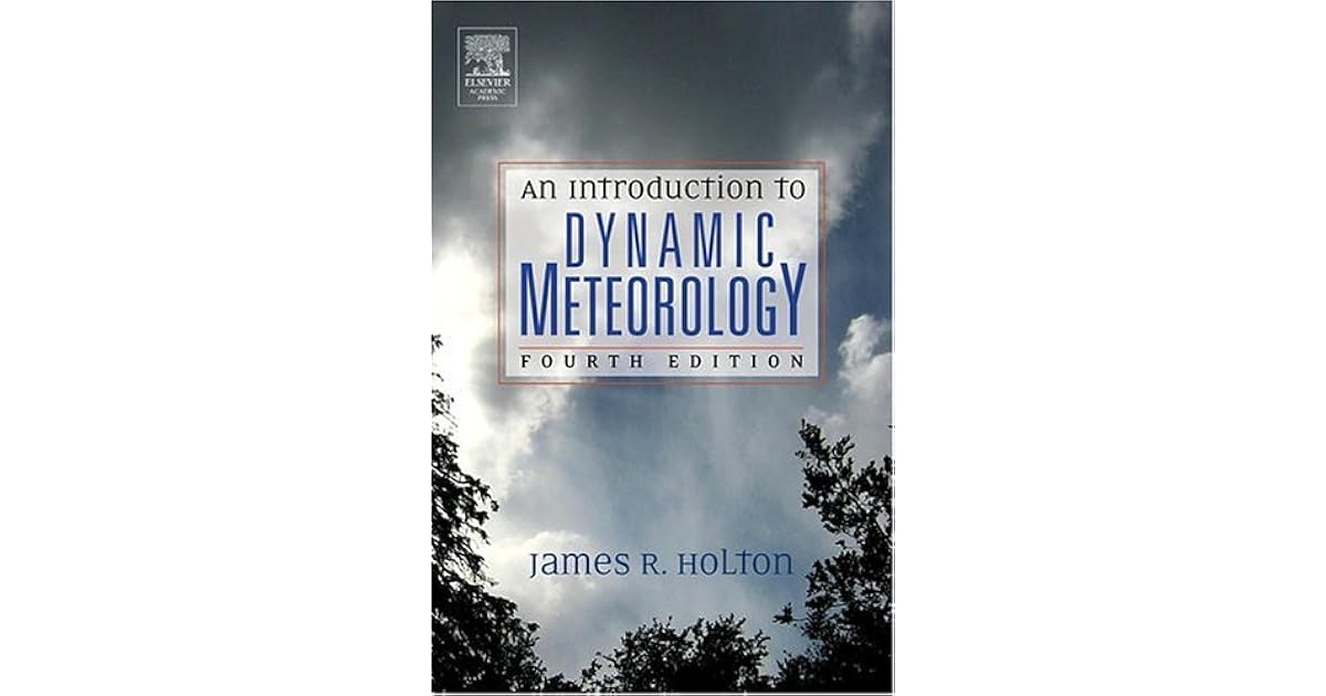 An Introduction to Dynamic Meteorology by James R. Holton