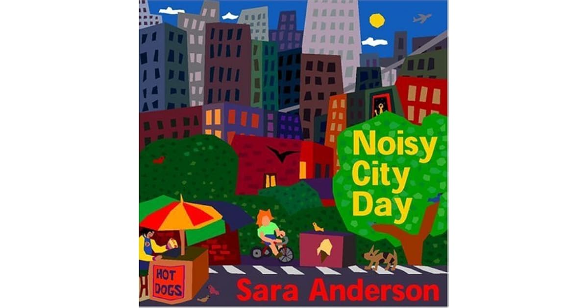 Noisy City Day by Sara Anderson